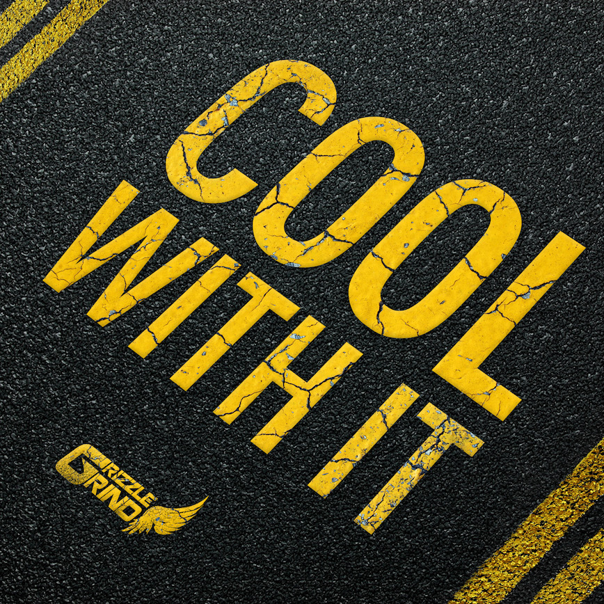 Grizzle Grind Crew New Single, Cool with It